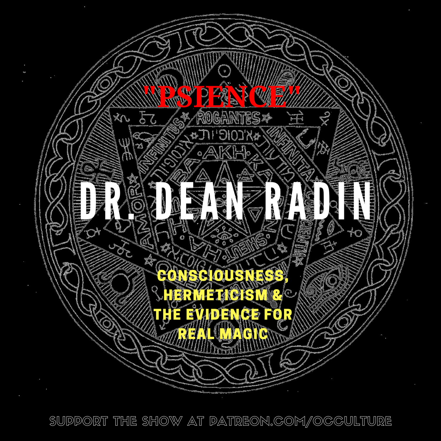 81. Dr. Dean Radin in “Psience” // Consciousness, Hermeticism & the ...