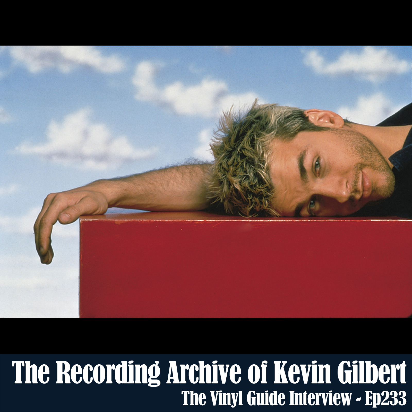 Ep233: The Recording Archive of Kevin Gilbert – The Vinyl Guide ...