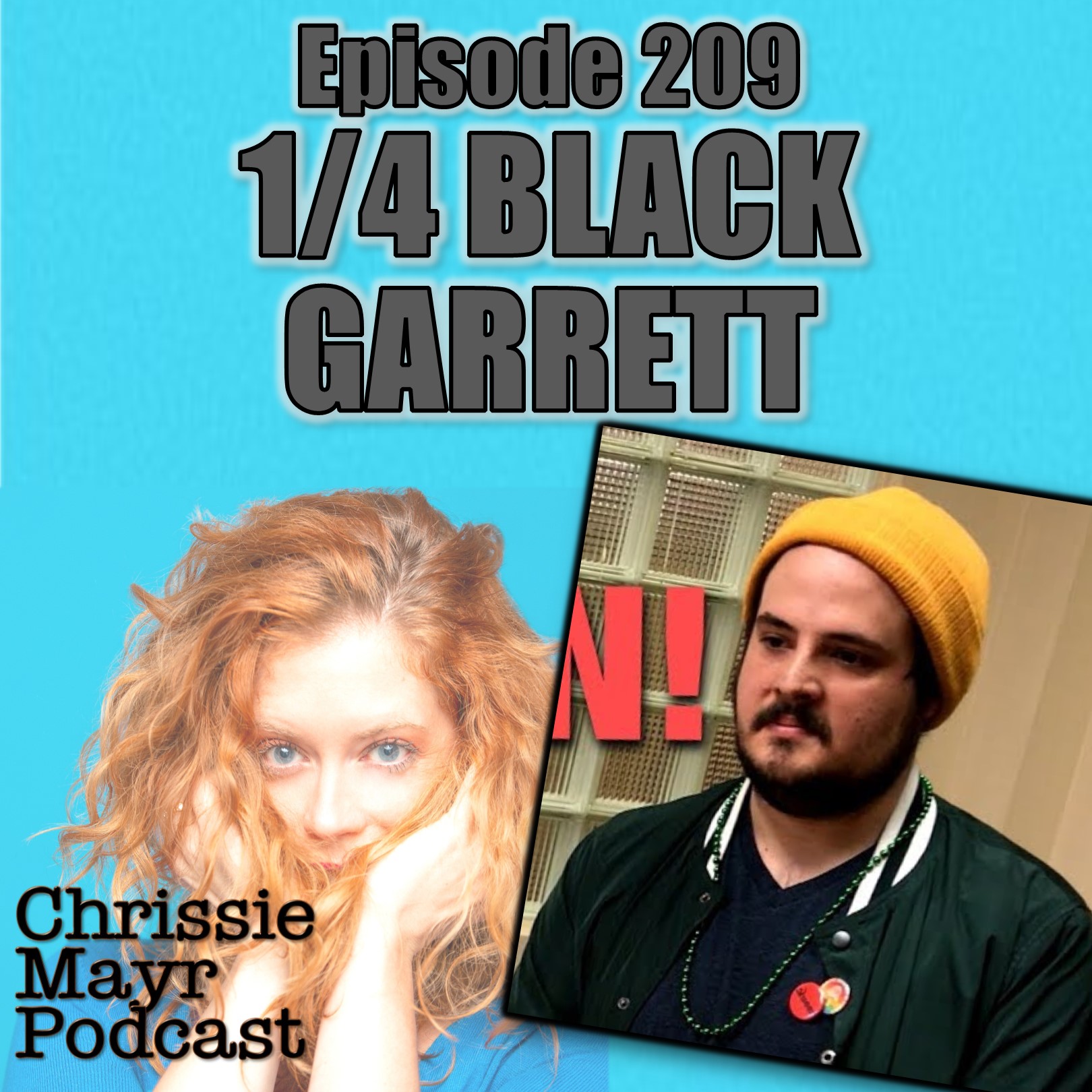 Chrissie Mayr Podcast - CMP 209 - 1/4 Black Garrett - Podca