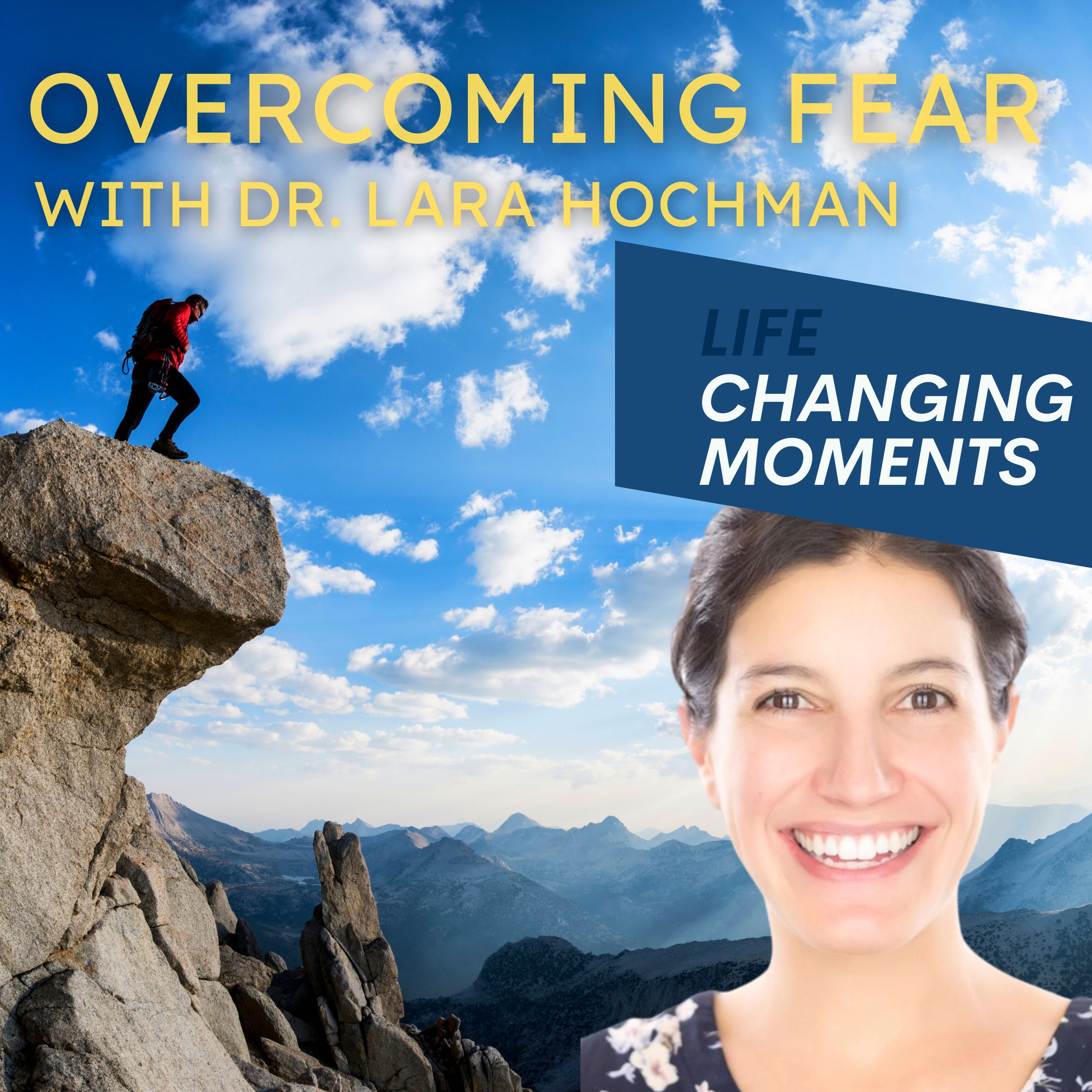 Life Changing Moments: Overcoming Fear with Dr. Lara Hochman – Rx for ...