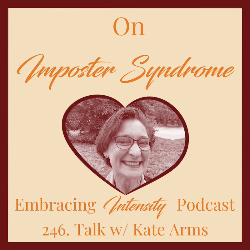 246: Rising Up Against Imposter Syndrome with Kate Arms from Embracing ...