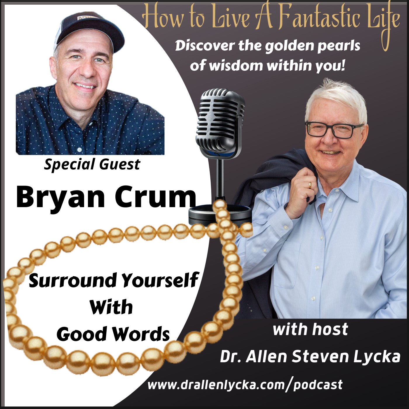216: Surround Yourself with Good Words - Dr. Allen Lycka