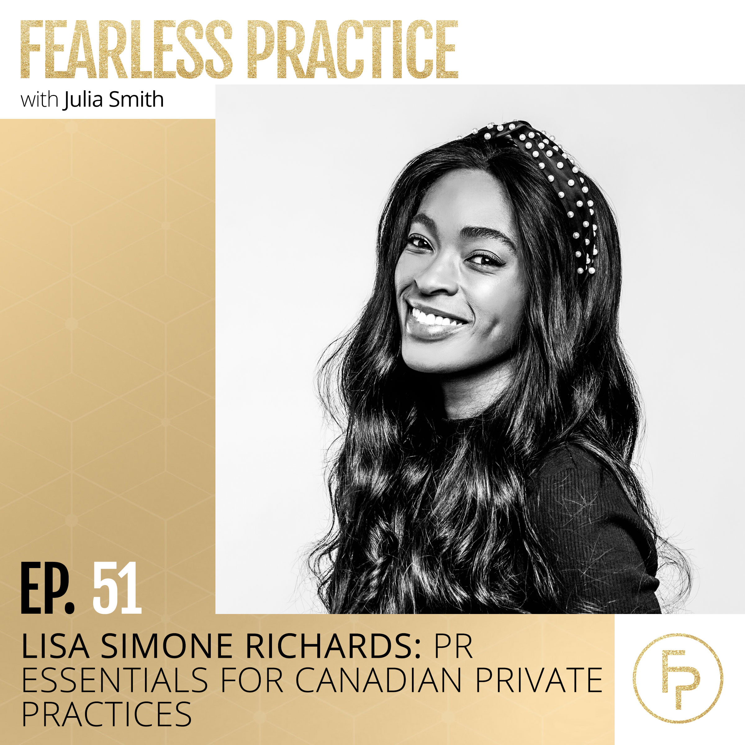 Lisa Simone Richards: PR Essentials for Canadian Private Practices | Ep 51 – Fearless Practice ...