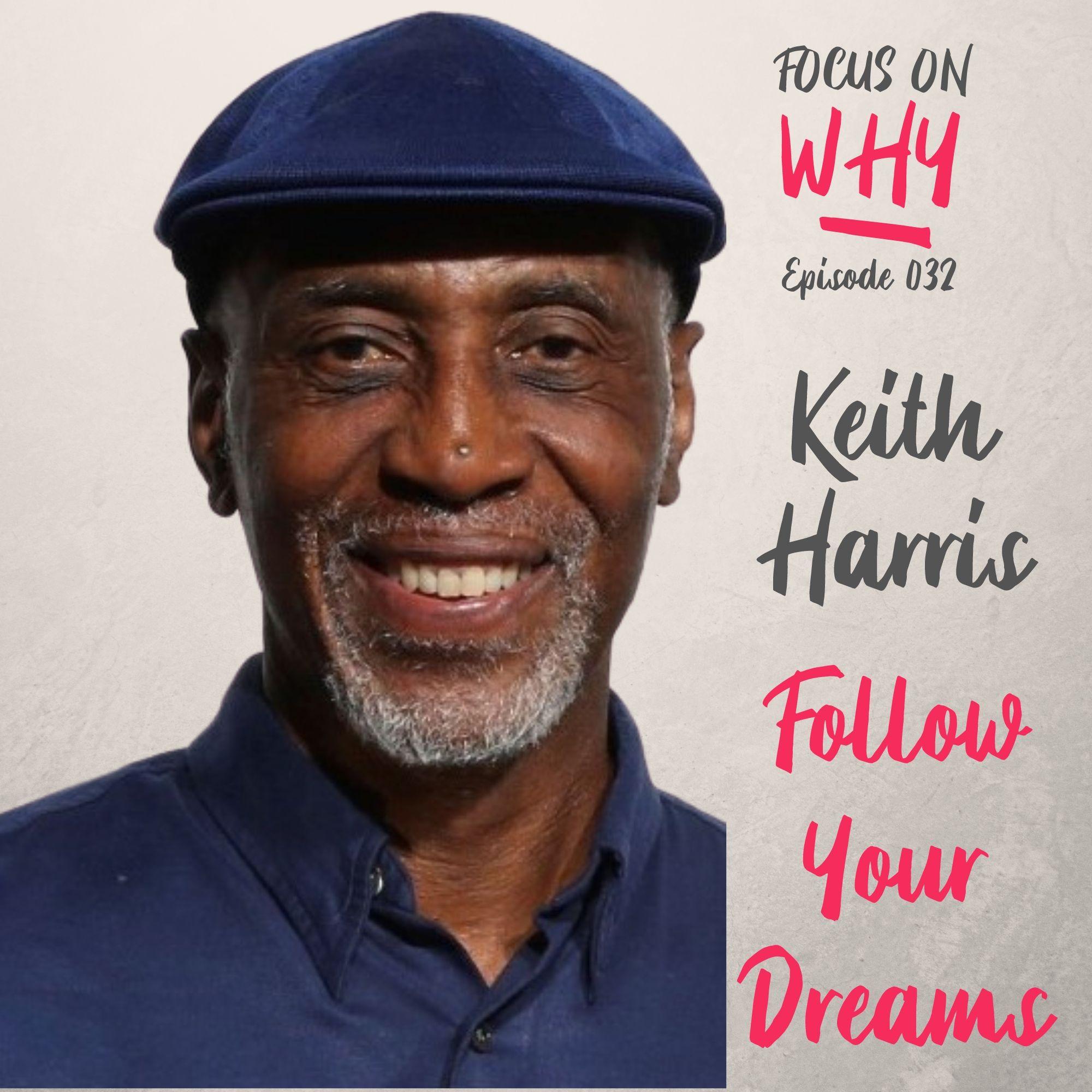 032 Follow Your Dreams with Keith Harris OBE – Focus on WHY – Lyssna ...