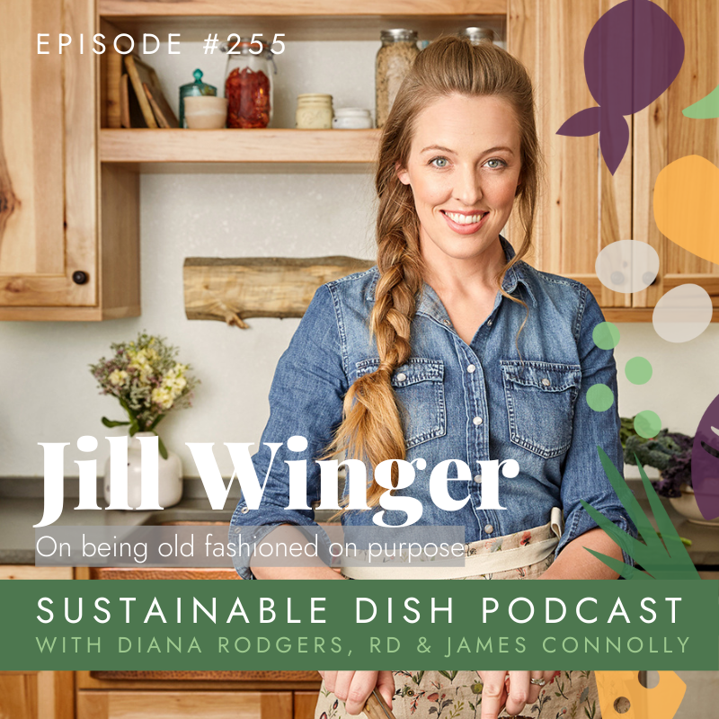 Jill Winger on Being Old Fashioned on Purpose – Sustainable Dish ...