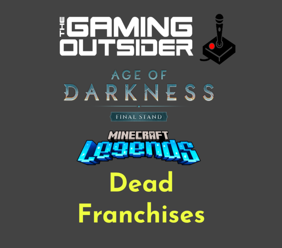 “Age of Darkness: Final Stand, Minecraft Legends & Dead Franchises ...