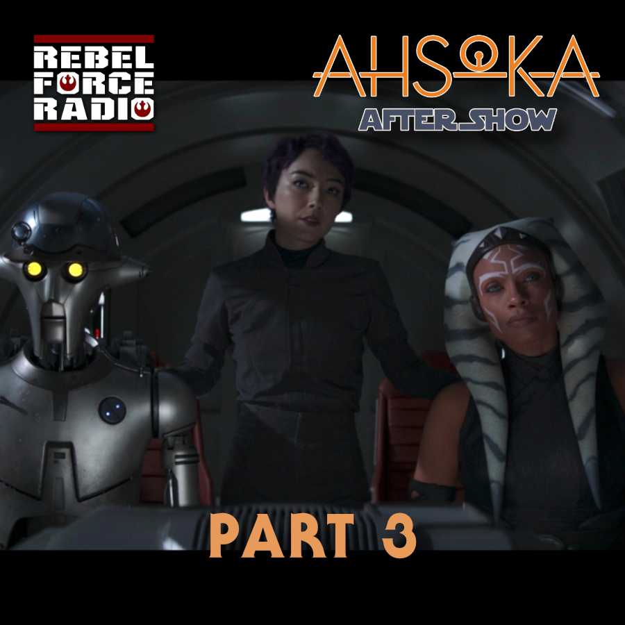 AHSOKA After Show Part 3: "Time To Fly" – Rebel Force Radio: Star Wars Podcast – Lyssna här ...