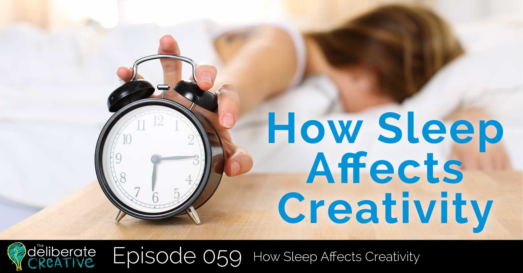 Episode 59: How Sleep Affects Creativity - Dr. Amy Climer