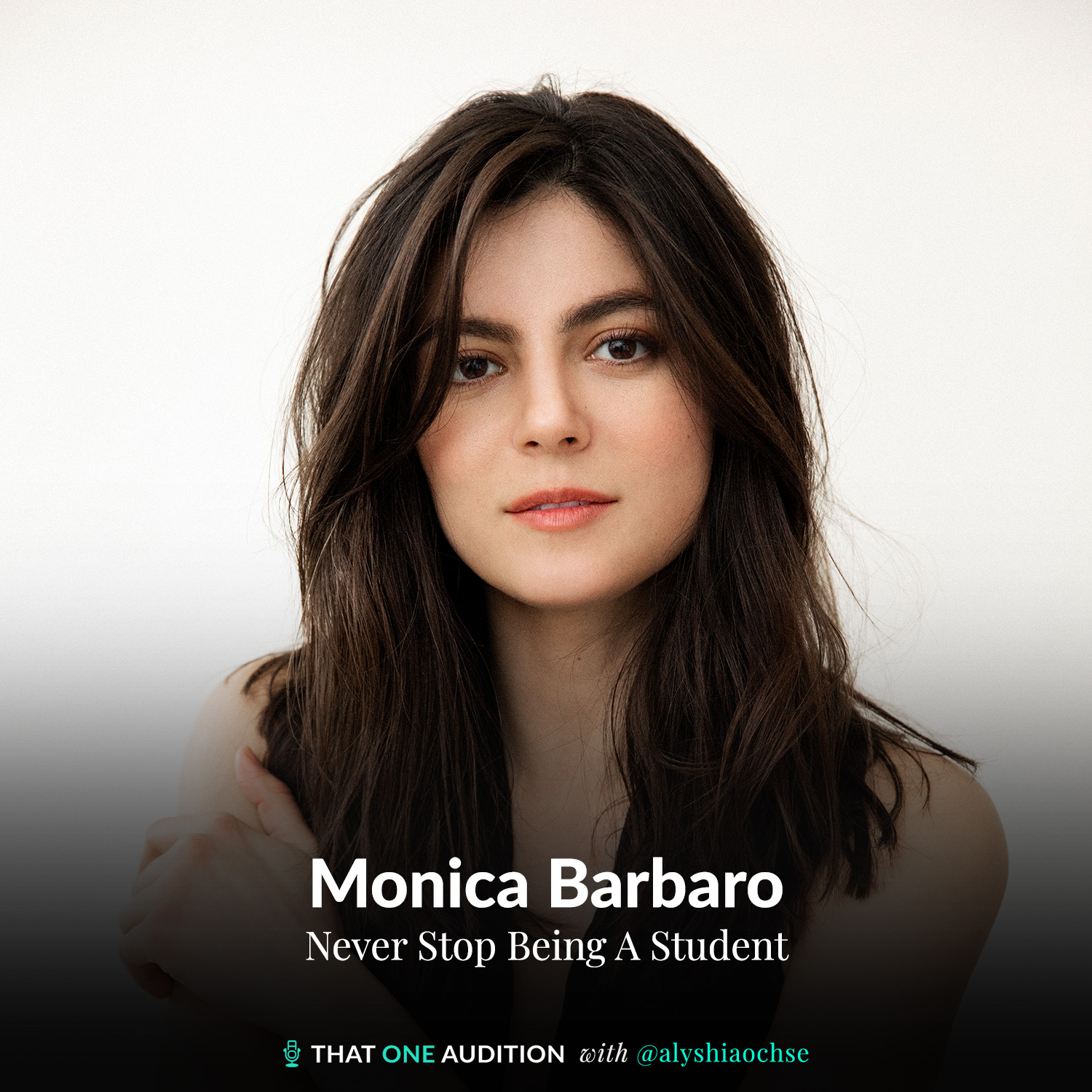 MONICA BARBARO: Never Stop Being A Student – That One Audition with ...