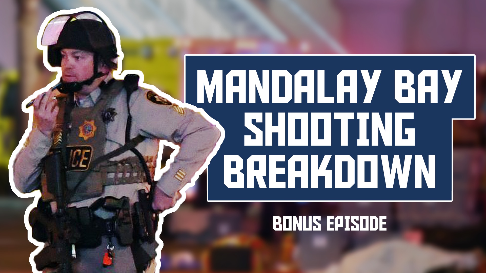 Mandalay Bay Mass Shooting Debrief w/ SWAT Commander & Patrol Sergeant ...