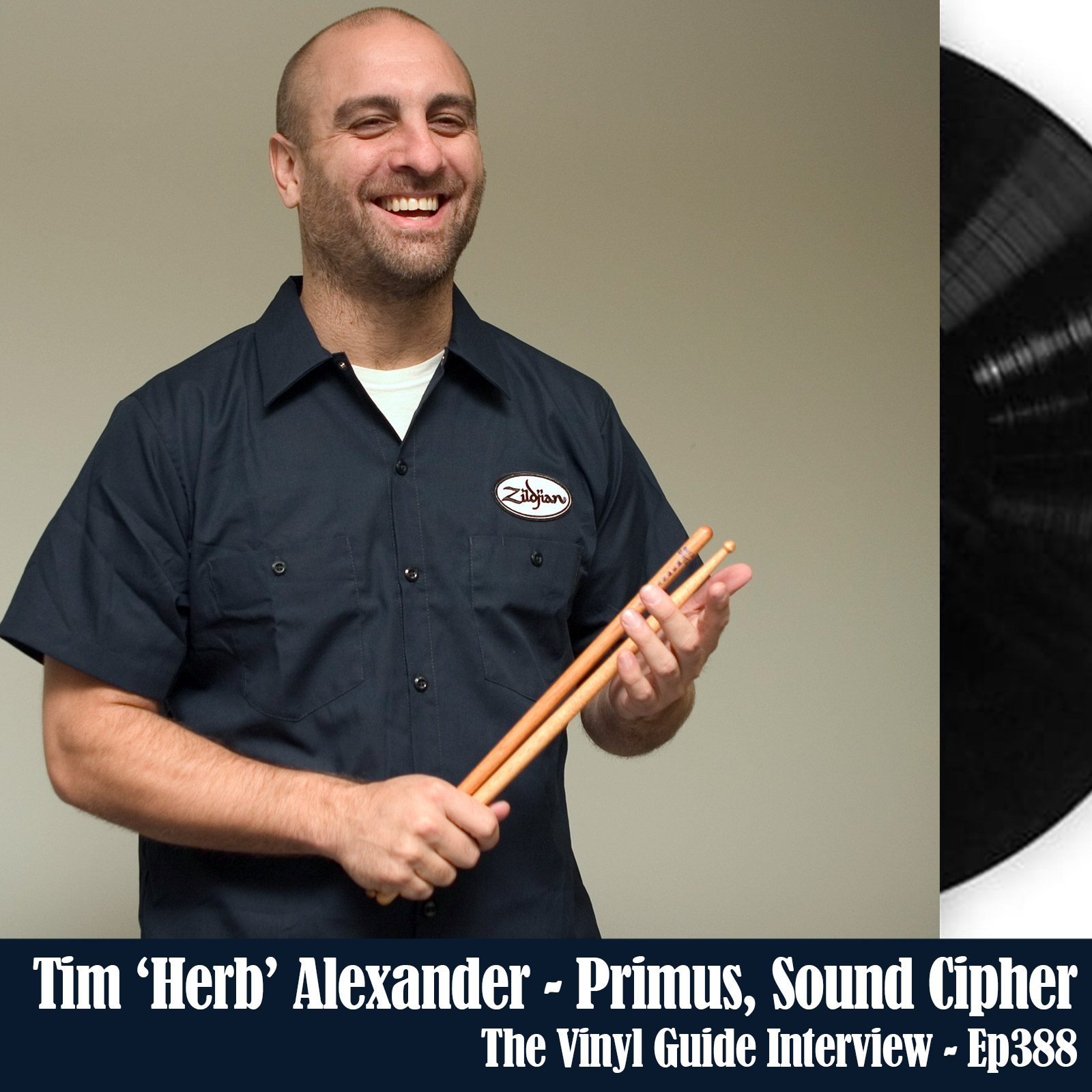Ep388: Tim 'Herb' Alexander - Primus, Sound Cipher - The Vinyl Guide ...