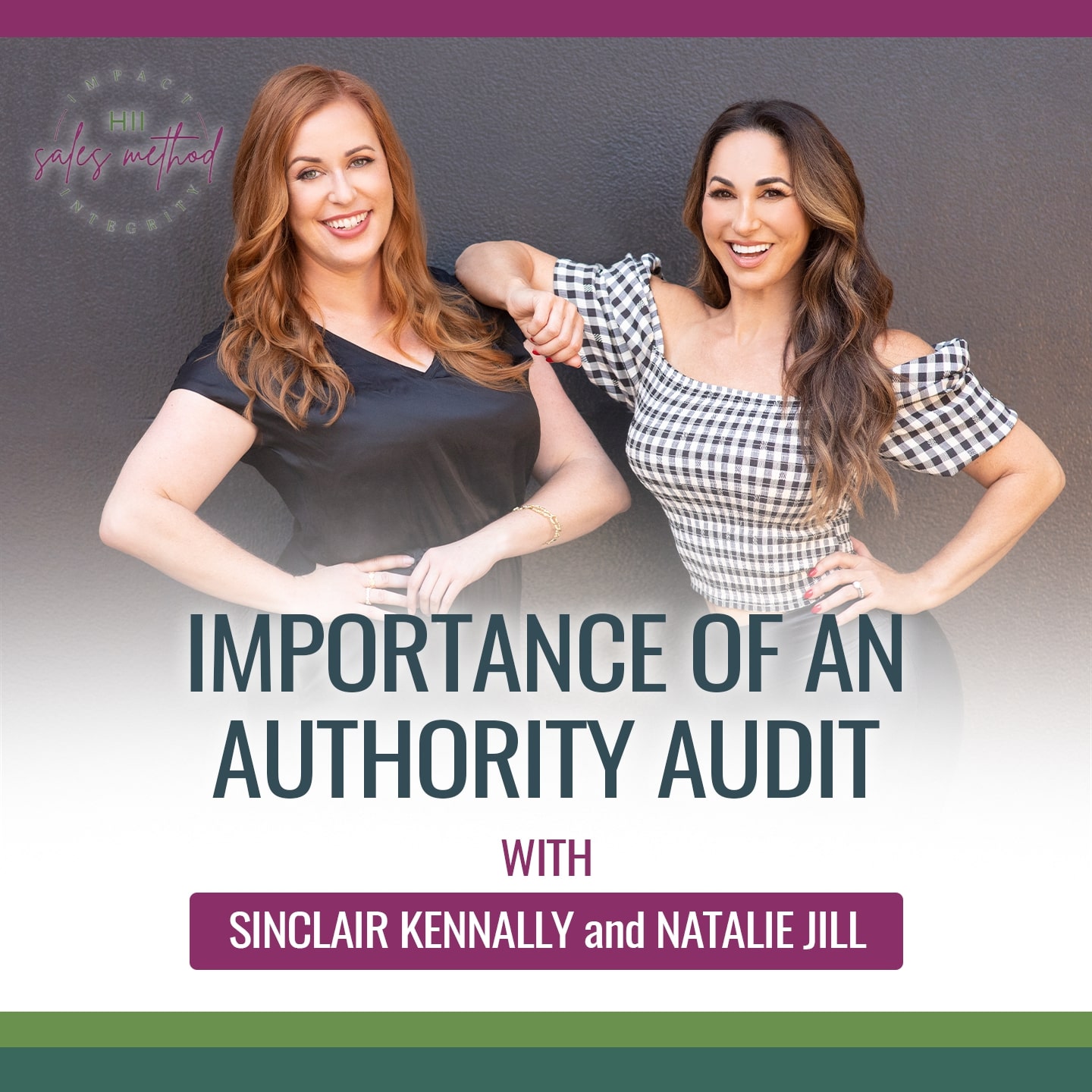 EP15: Importance of an Authority Audit – High Impact Sales with Natalie Jill & Sinclair Kennally ...