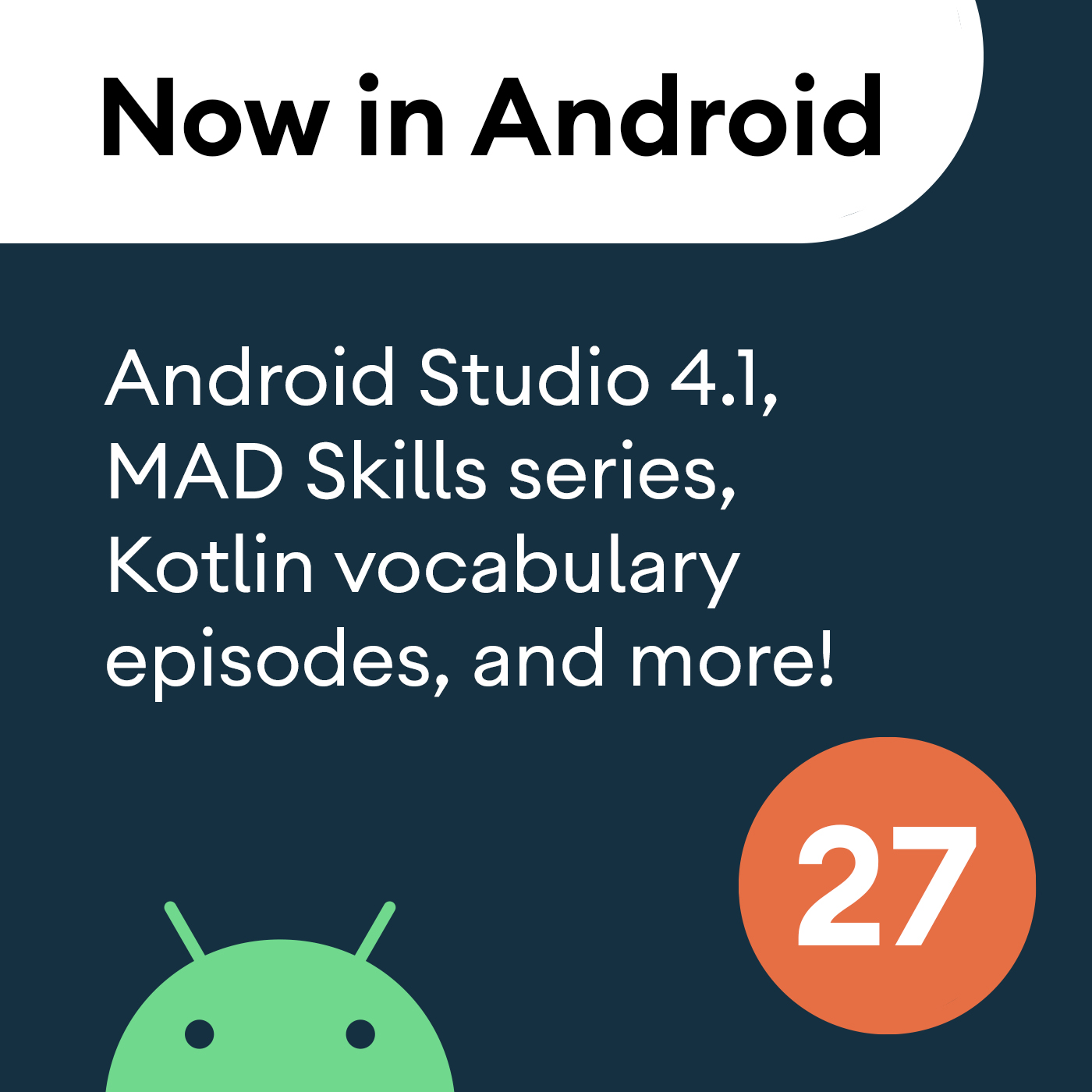Now in Android: 27. Android Studio 4.1, MAD Skills series, Kotlin vocabulary episodes, and more ...