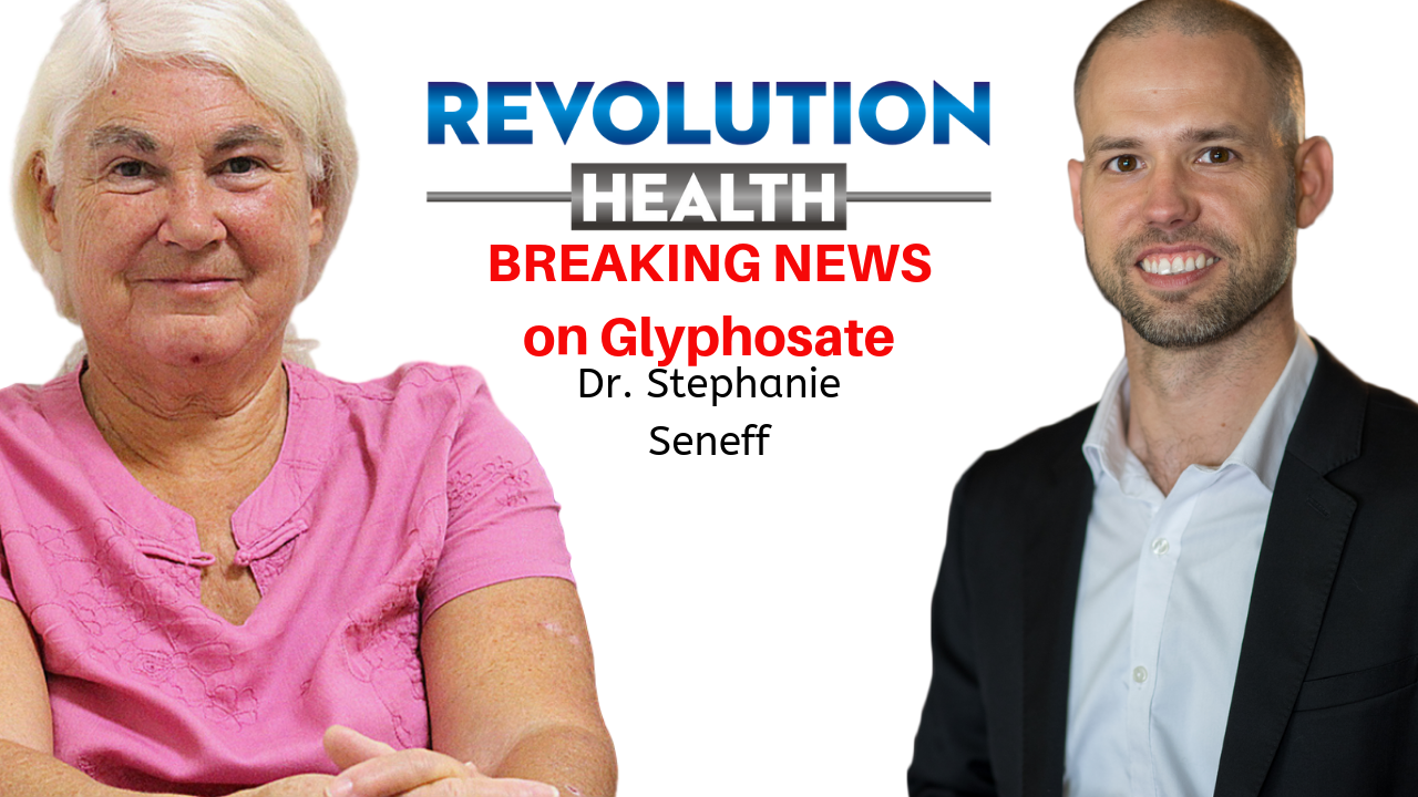 Dr. Stephanie Seneff Breaking News on Glyphosate on Revolution Health ...