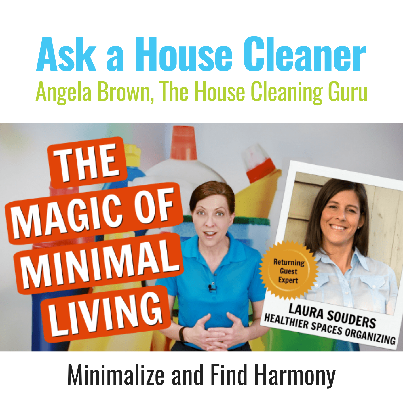 Magic in Minimalizing with Laura Souders from Ask a House Cleaner on Hark