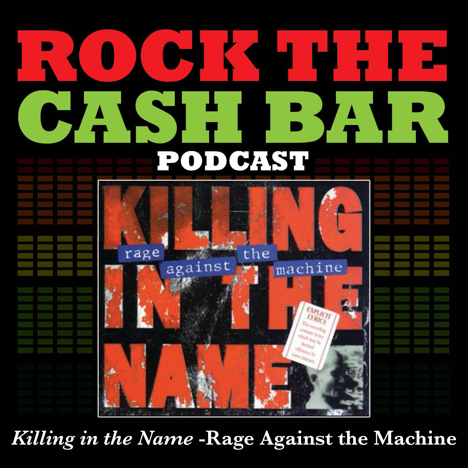 Killing in the Name -Rage Against the Machine – Rock the Cash Bar ...