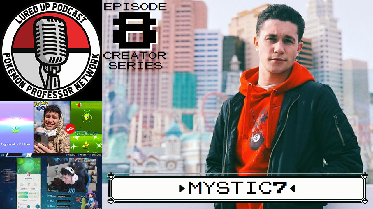 Creator Series - Mystic7 - Lured Up - A Pokémon GO Podcast | Lyssna här ...