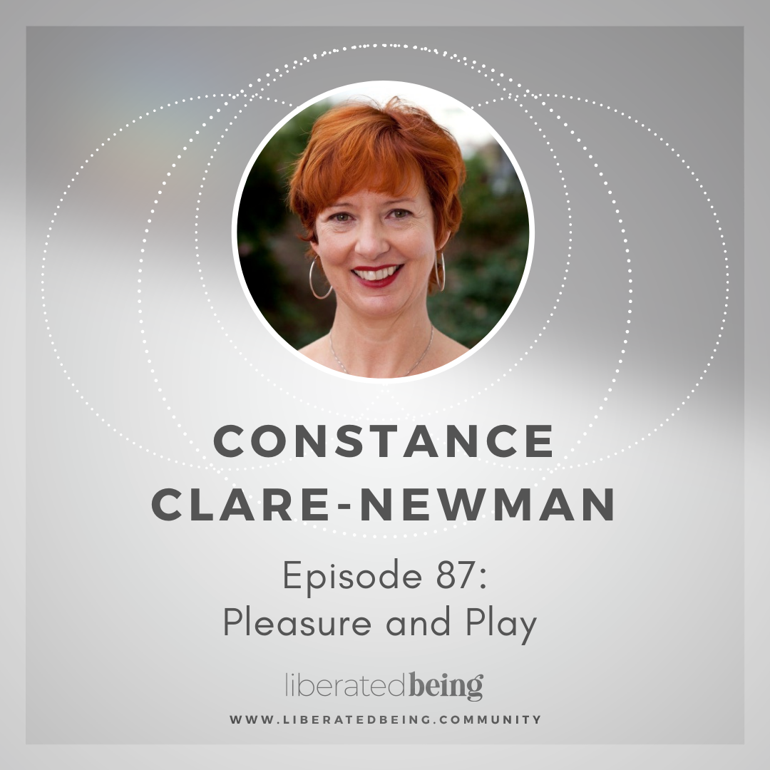 Pleasure and Play with Constance Clare-Newman - Liberated Being ...