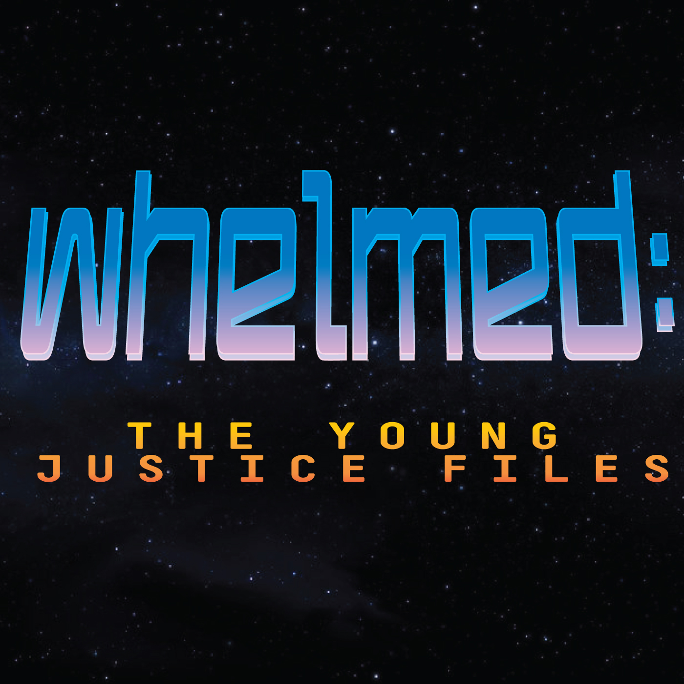 Scream Something : Vol 19 - Whelmed : the Young Justice files | Lyssna ...