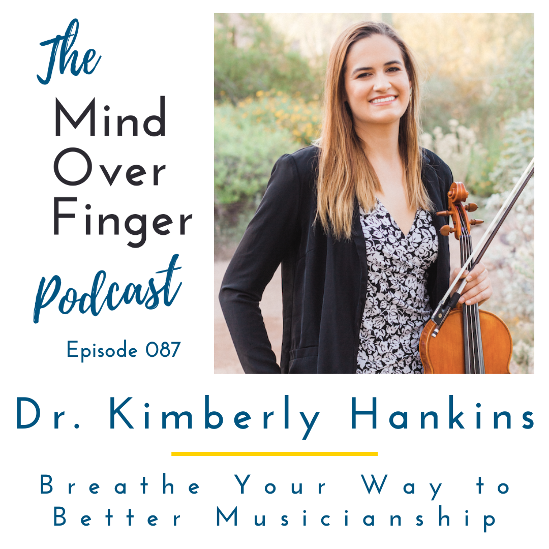 087 Dr. Kimberly Hankins: Breathe Your Way to Better Musicianship – The ...