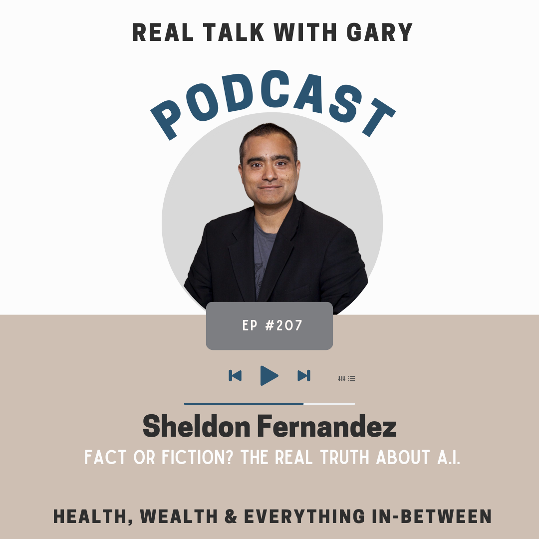 207: Sheldon Fernandez - Fact or Fiction? The Real Truth About A.I ...