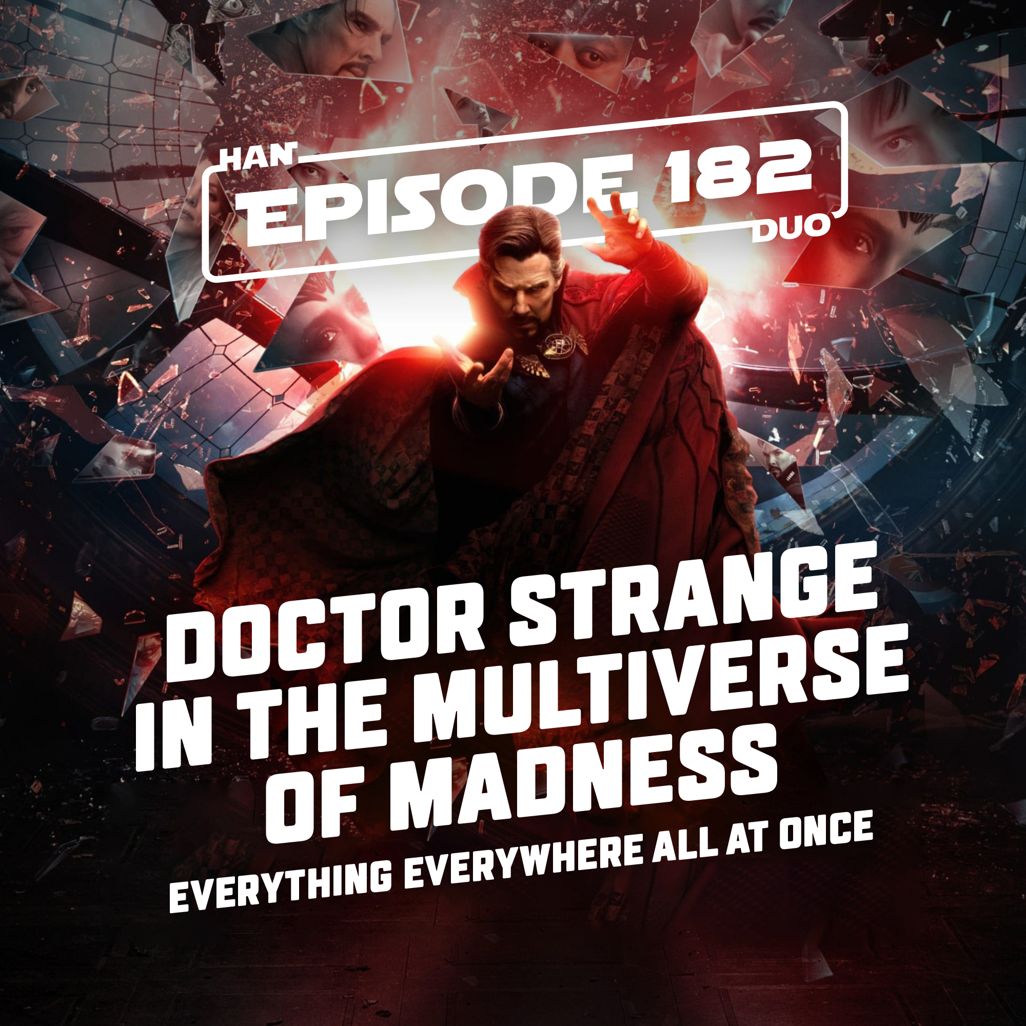 #182: Doctor Strange in the Multiverse of Madness, Everything ...