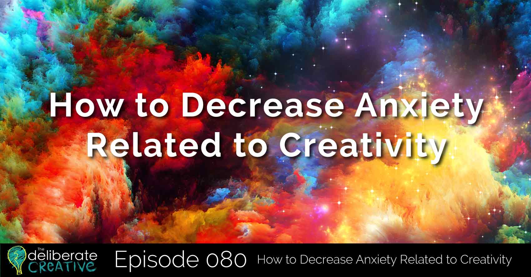 Episode 80: How to Decrease Anxiety Related to Creativity - Dr. Amy Climer