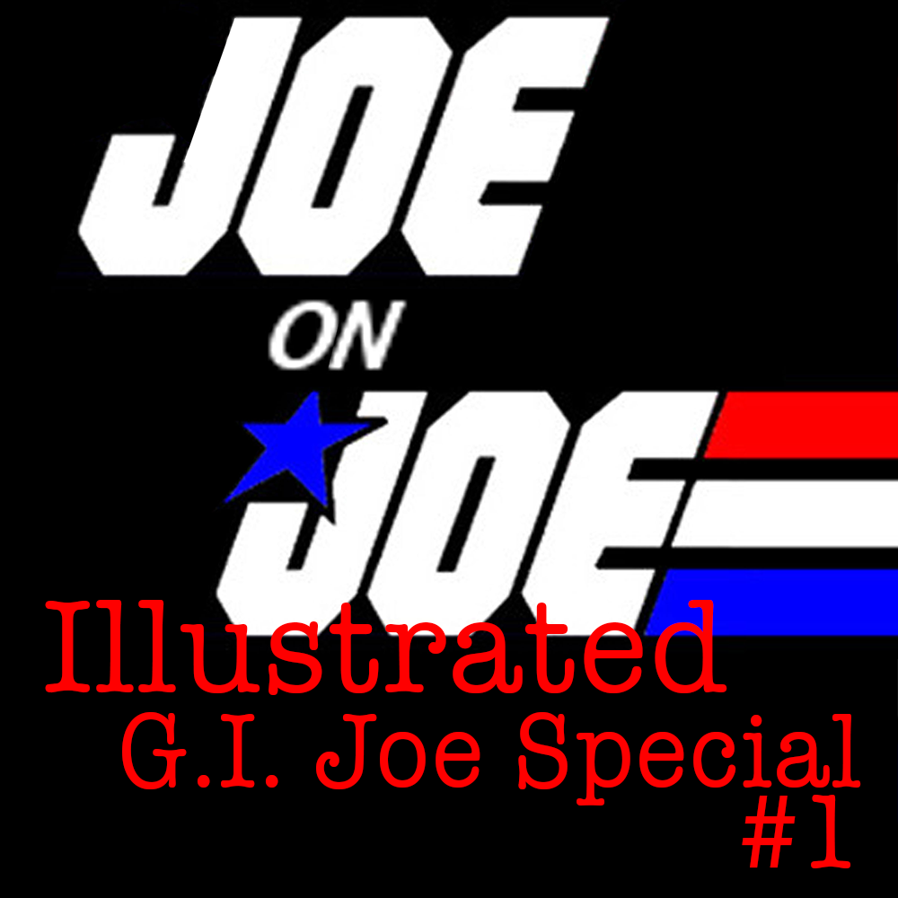 Joe On Joe Illustrated Gi Joe Special 1 Joe On Joe A Gi Joe Podcast Lyssna Här