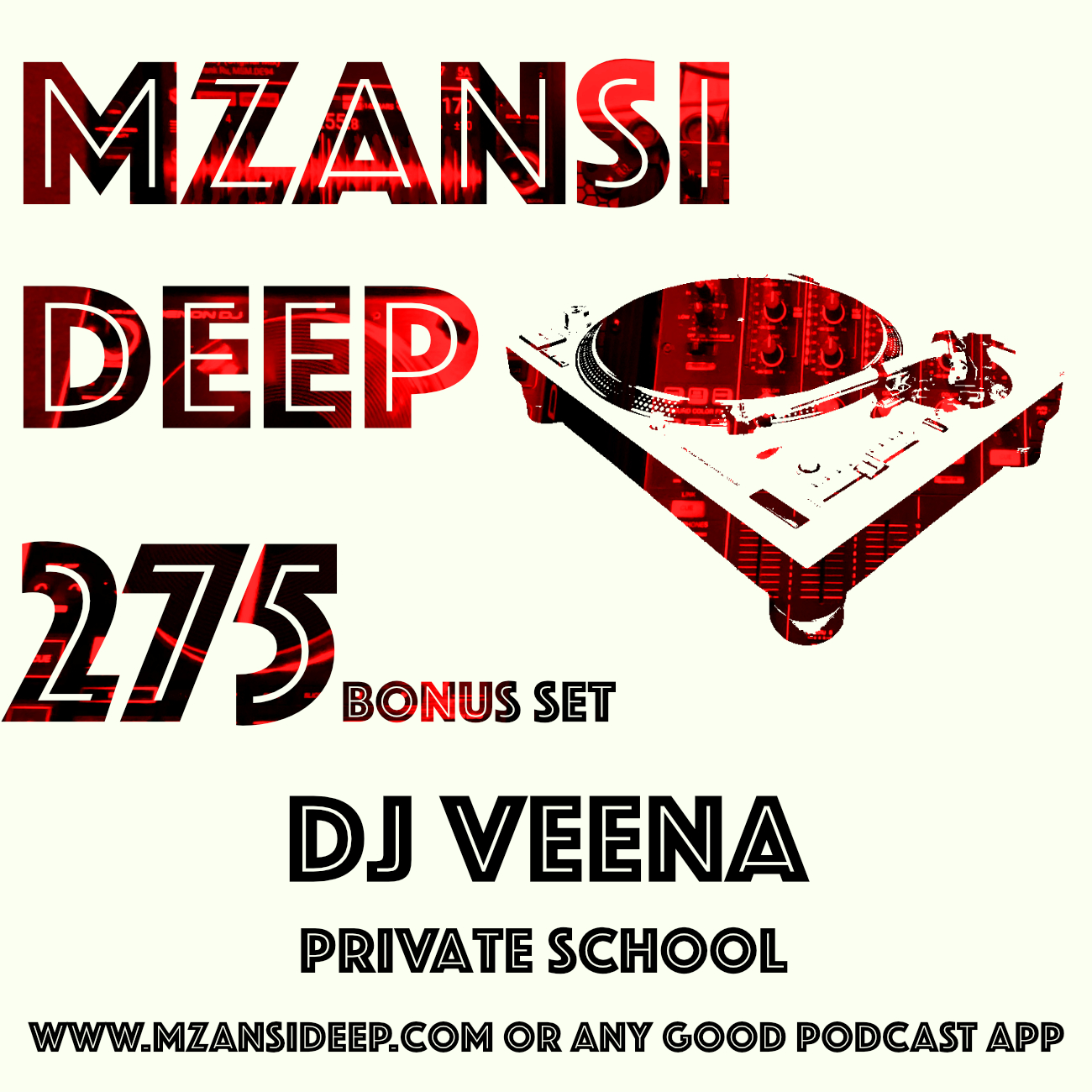Session 275 BONUS SET - DJ Veena - PRIVATE SCHOOL – MZANSI DEEP – Podcast – Podtail