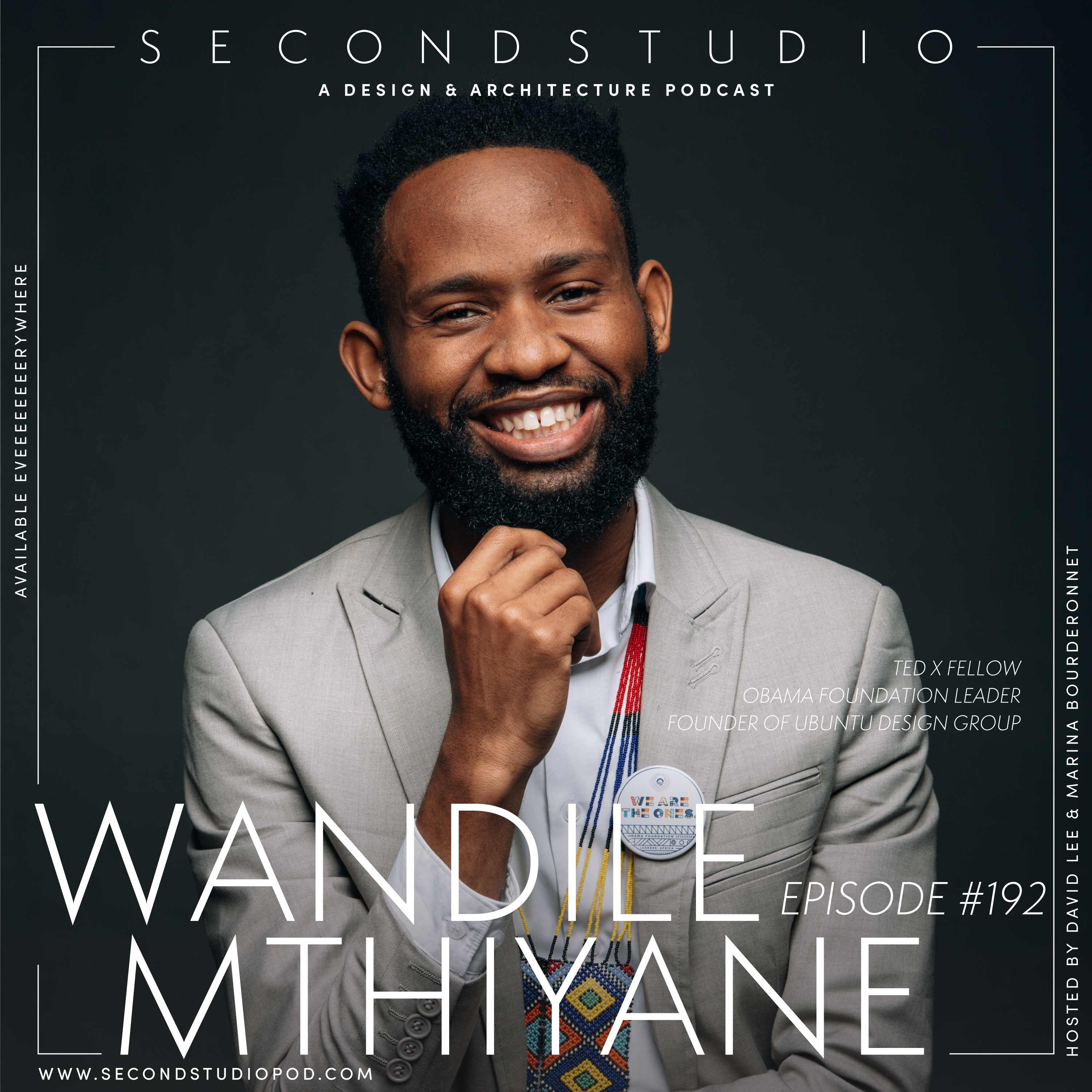 #192 - Wandile Mthiyane - Founder, Ubuntu Design Group; Obama ...