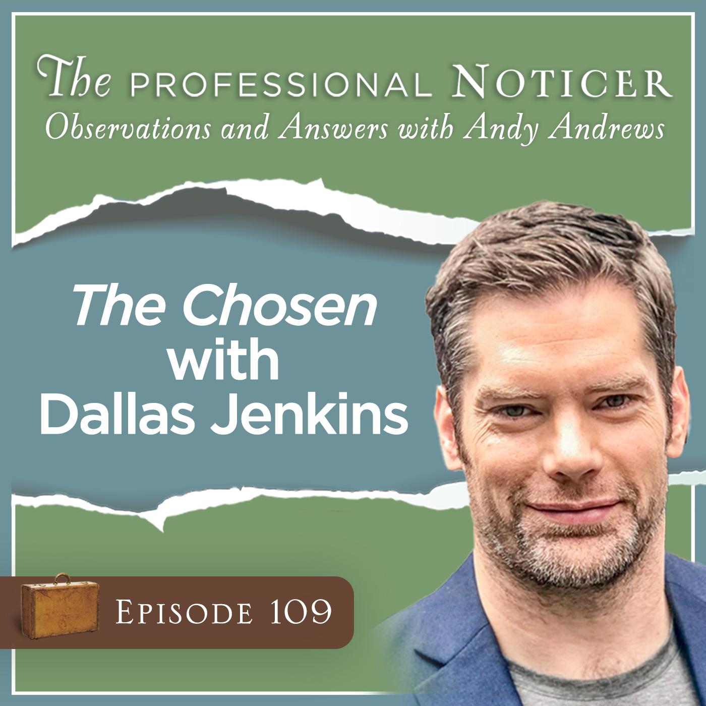The Chosen with Dallas Jenkins - The Professional Noticer | Lyssna här ...