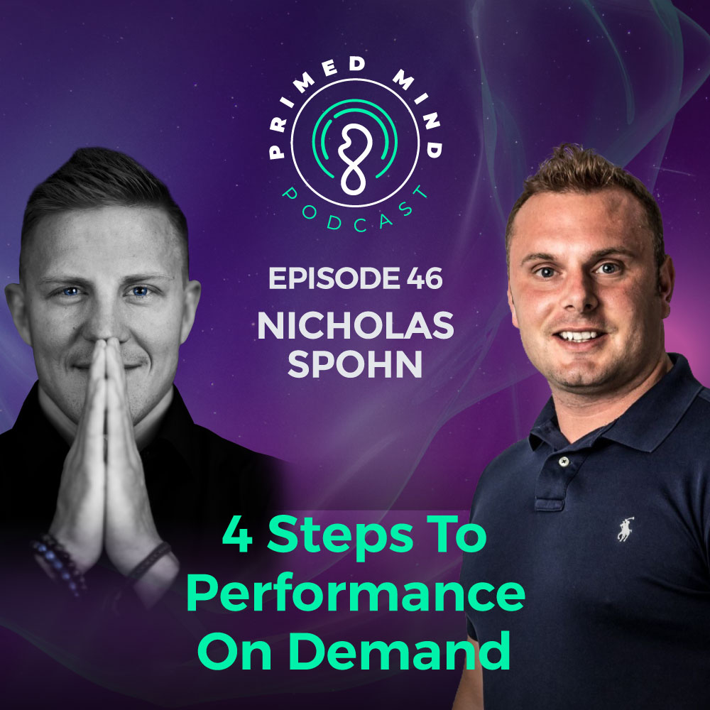 Nicholas Spohn - 4 Steps To Performance On Demand - The Primed Mind ...