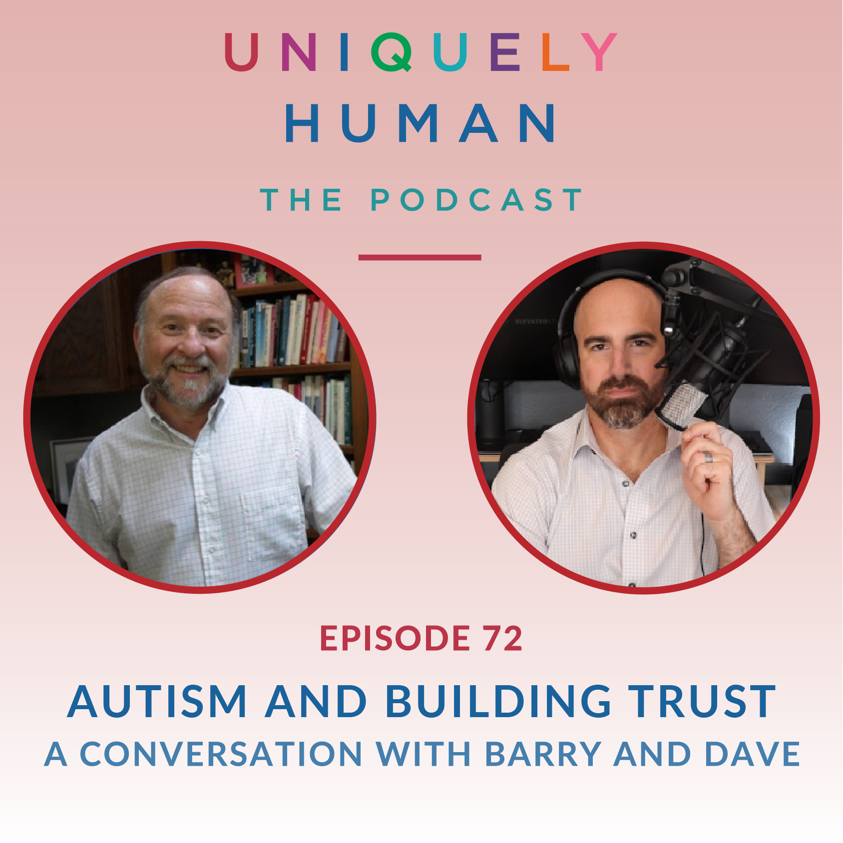 Autism and Building Trust - with Barry Prizant and Dave Finch – Uniquely Human: The Podcast ...
