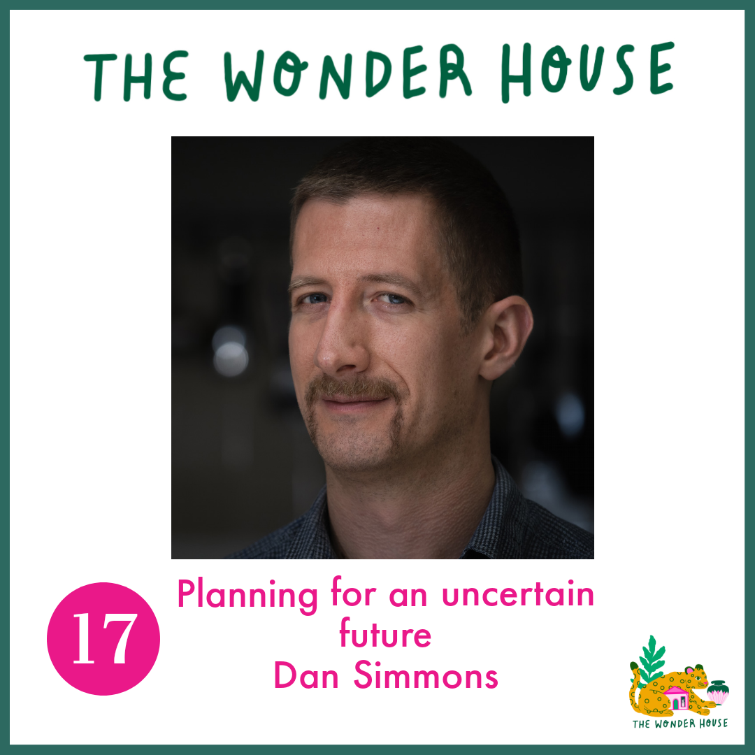 17. Planning for an uncertain future with Dan Simmons - The Wonder ...
