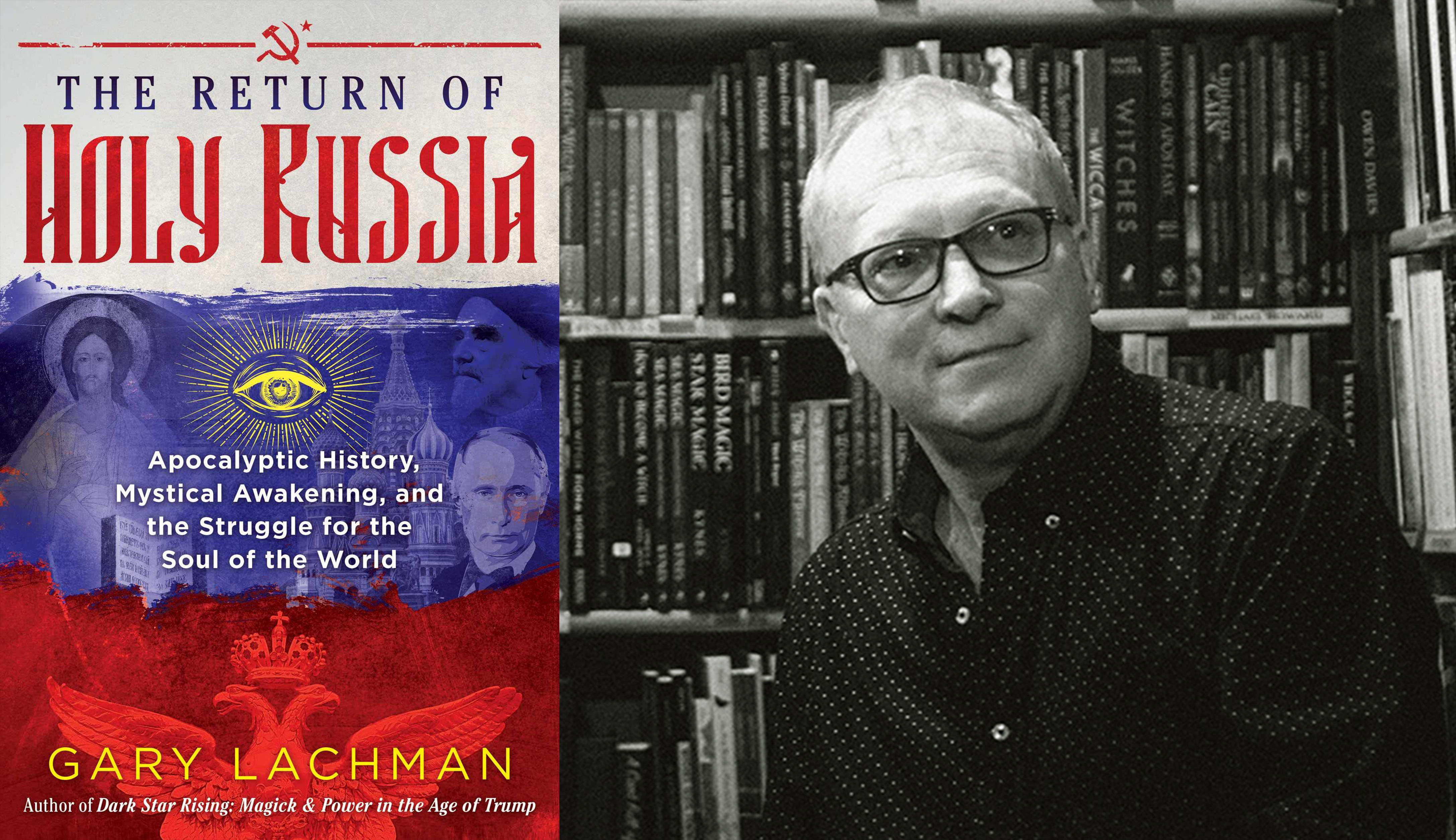 Gary Lachman on the Return of Holy Russia – Aeon Byte Gnostic Radio ...