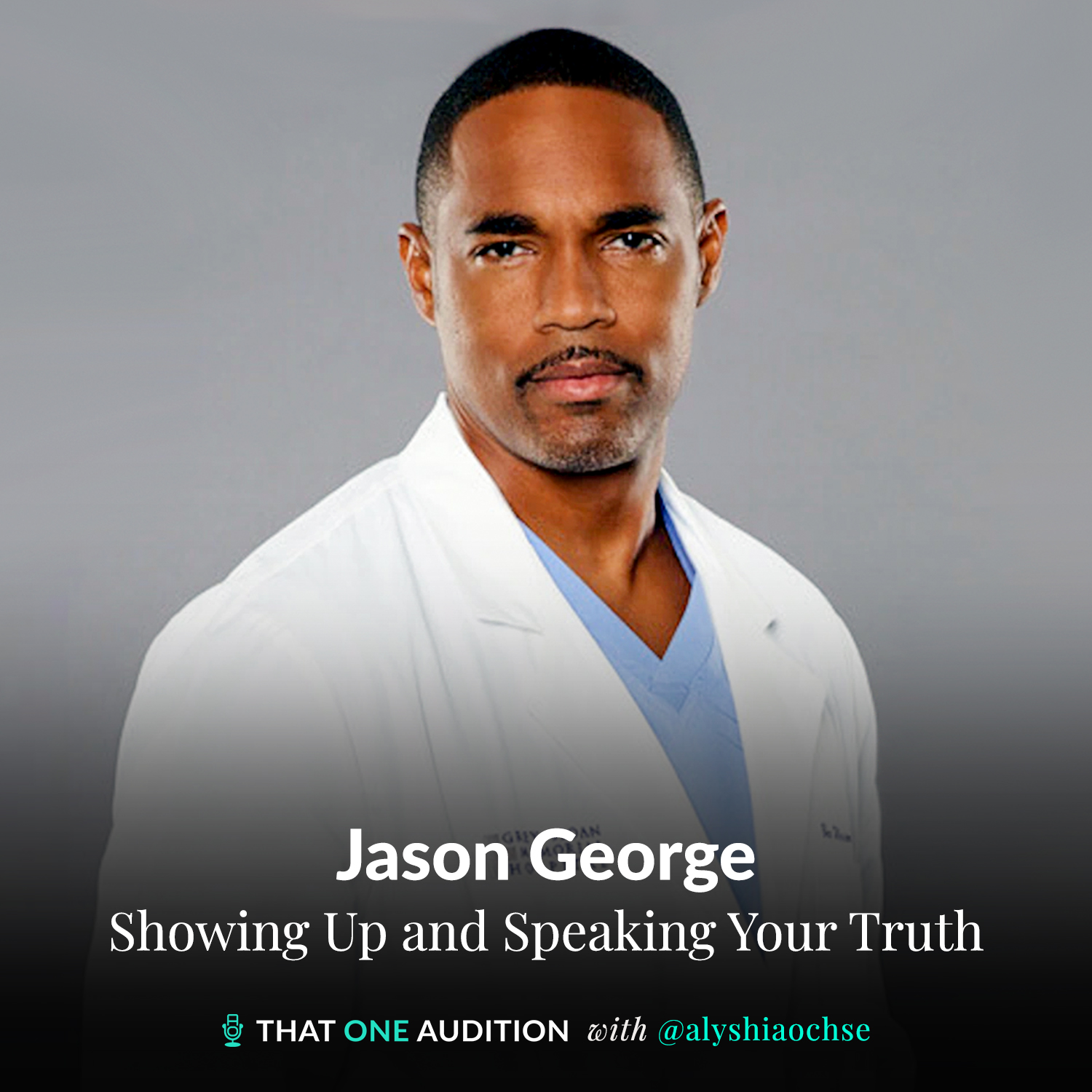 JASON GEORGE: Showing Up and Speaking Your Truth – That One Audition ...
