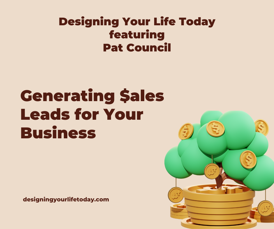 Generating Sales Leads for Your Business - Designing Your Life Today Generating Sales Leads for Your Business - Designing Your Life Today