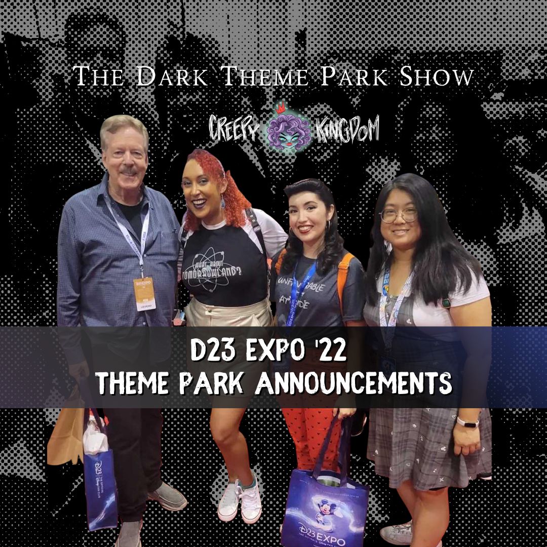 D23 Expo 2022 Theme Park Announcements - The Dark Theme Park Show - Creepy Kingdom Podcast ...