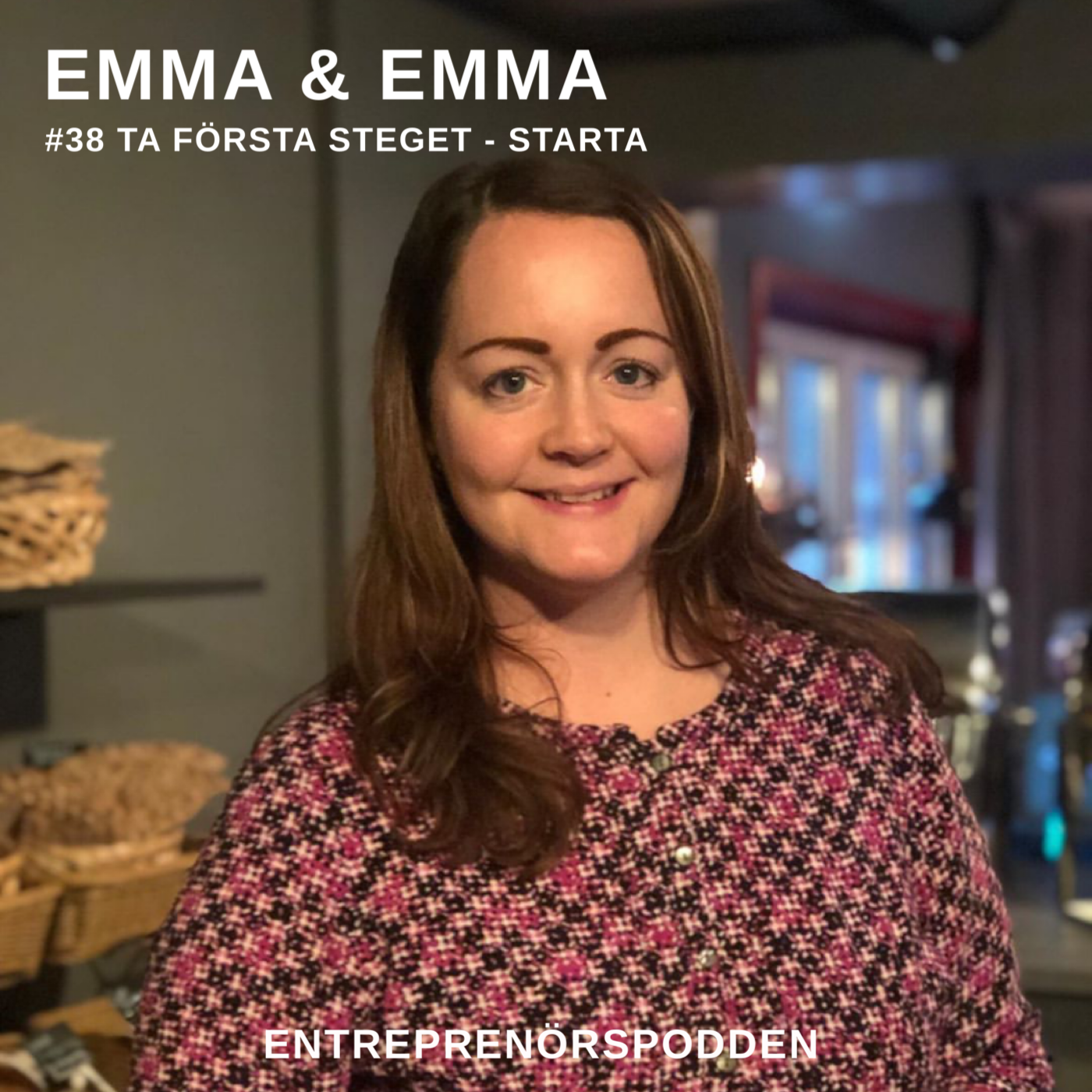 Ta första steget - starta - Entreprenörspodden | Lyssna här | Poddtoppen.se