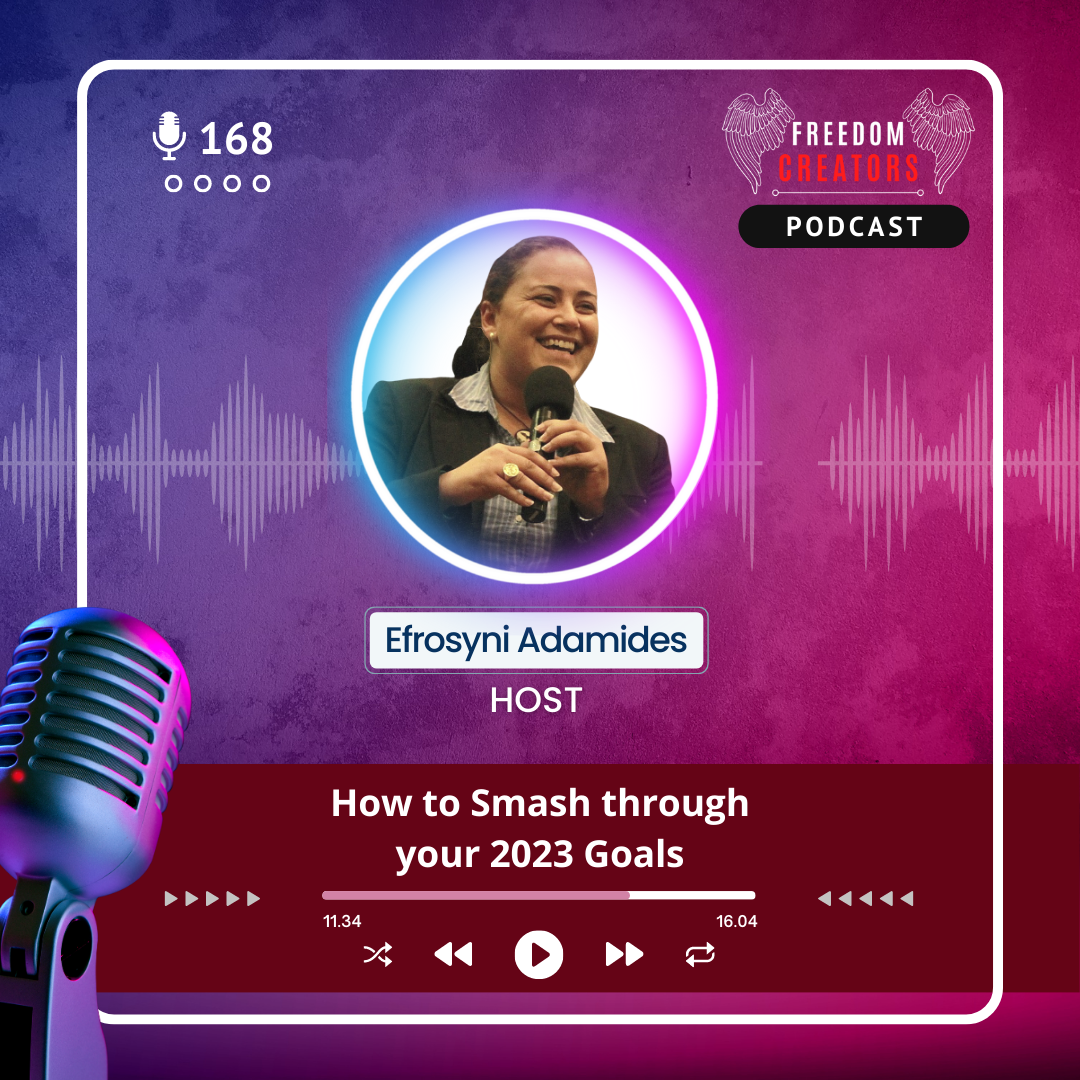 168 How To Smash Through Your 2023 Goals Freedom Creators Podcast 