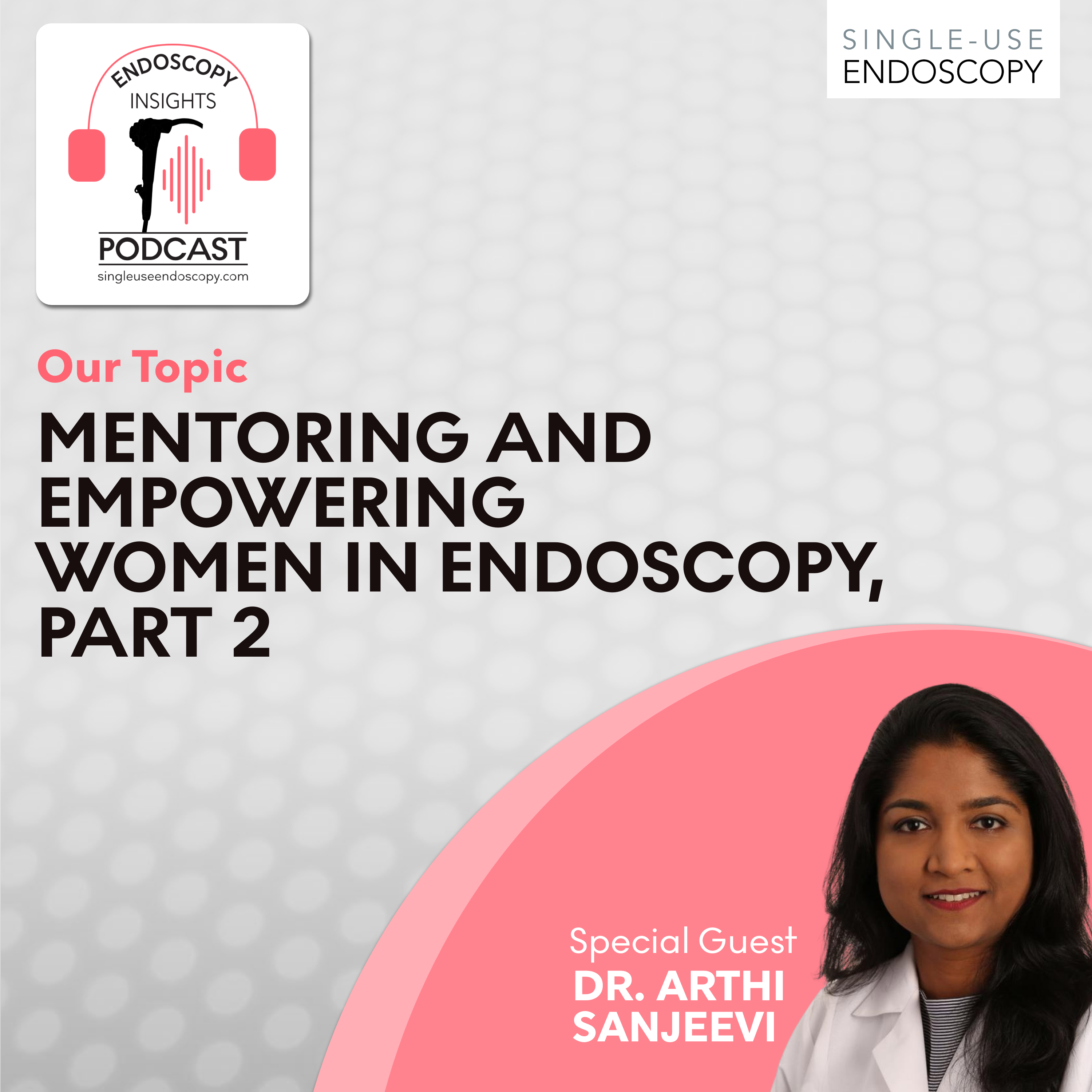 Mentoring and Empowering Women in Endoscopy, Part 2 - Endoscopy Insights | Lyssna här ...
