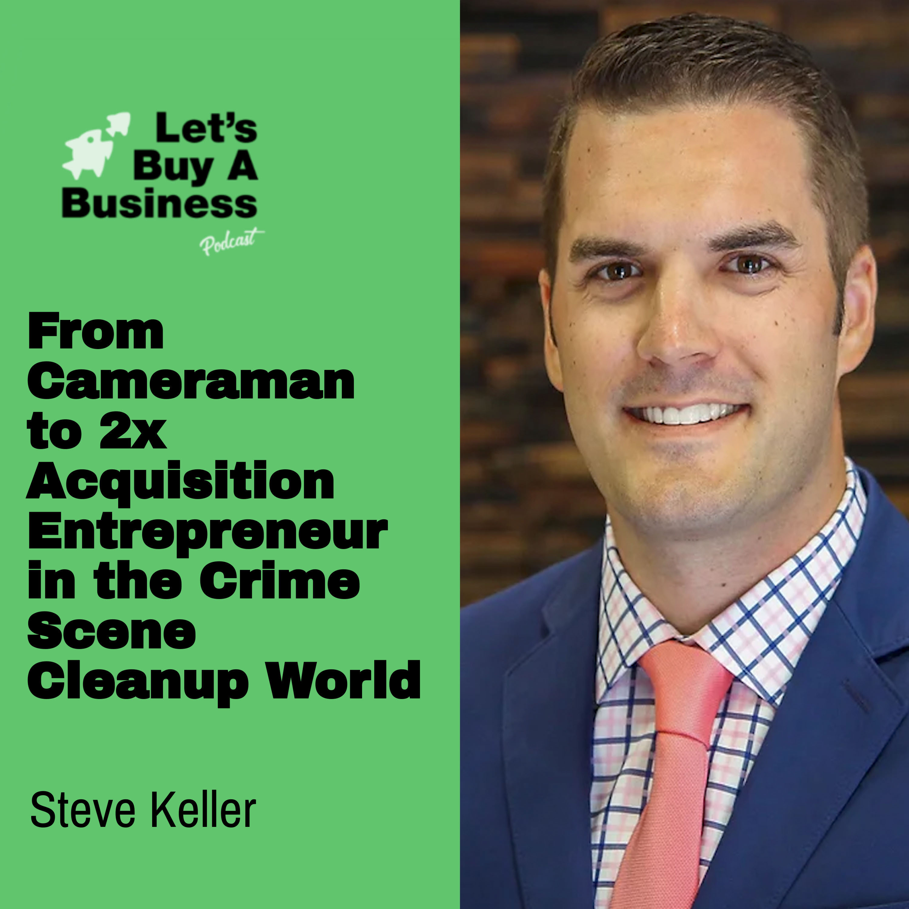 From Cameraman to 2x Acquisition Entrepreneur in the Crime Scene ...