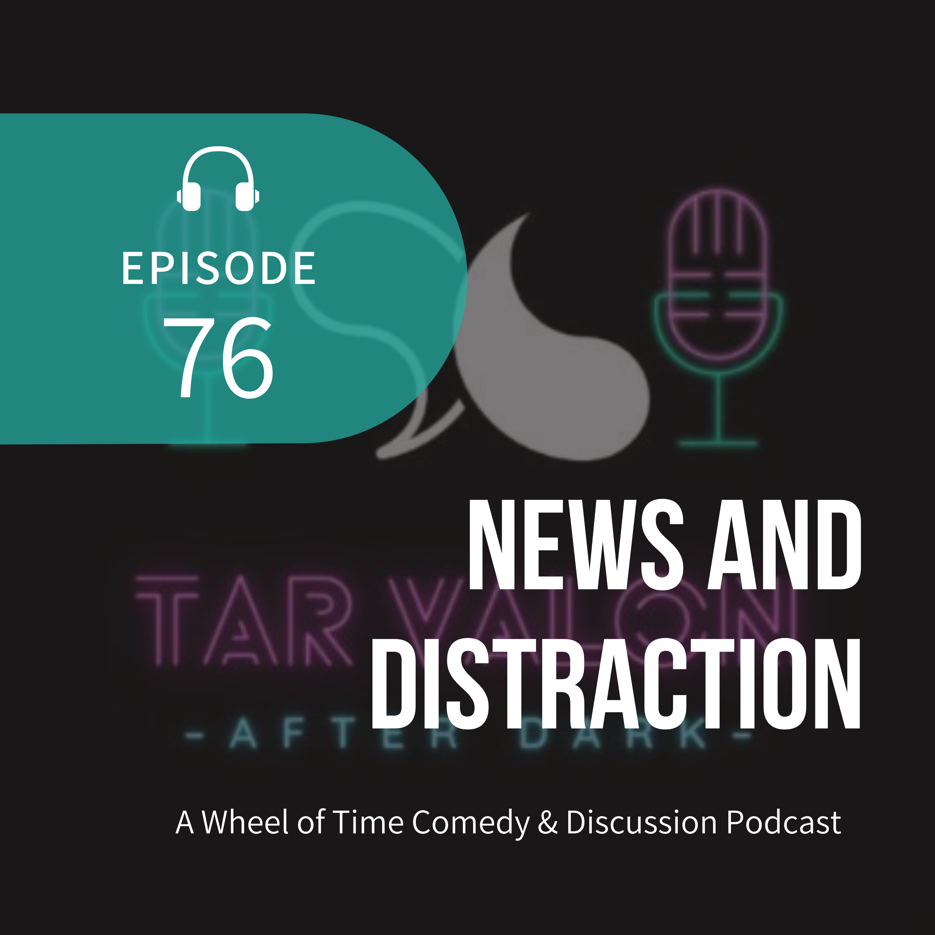 News and Distraction | A Wheel of Time Comedy and Discussion Podcast ...